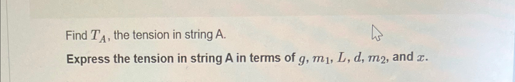 Find TA, ﻿the tension in string A.Express the tension | Chegg.com