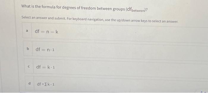Solved What is the formula for degrees of freedom between | Chegg.com