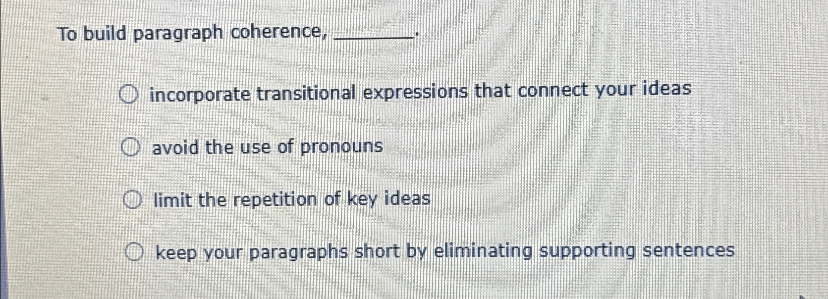 Solved To build paragraph coherence, incorporate | Chegg.com