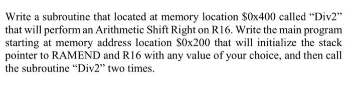 Solved Write A Subroutine That Located At Memory Location