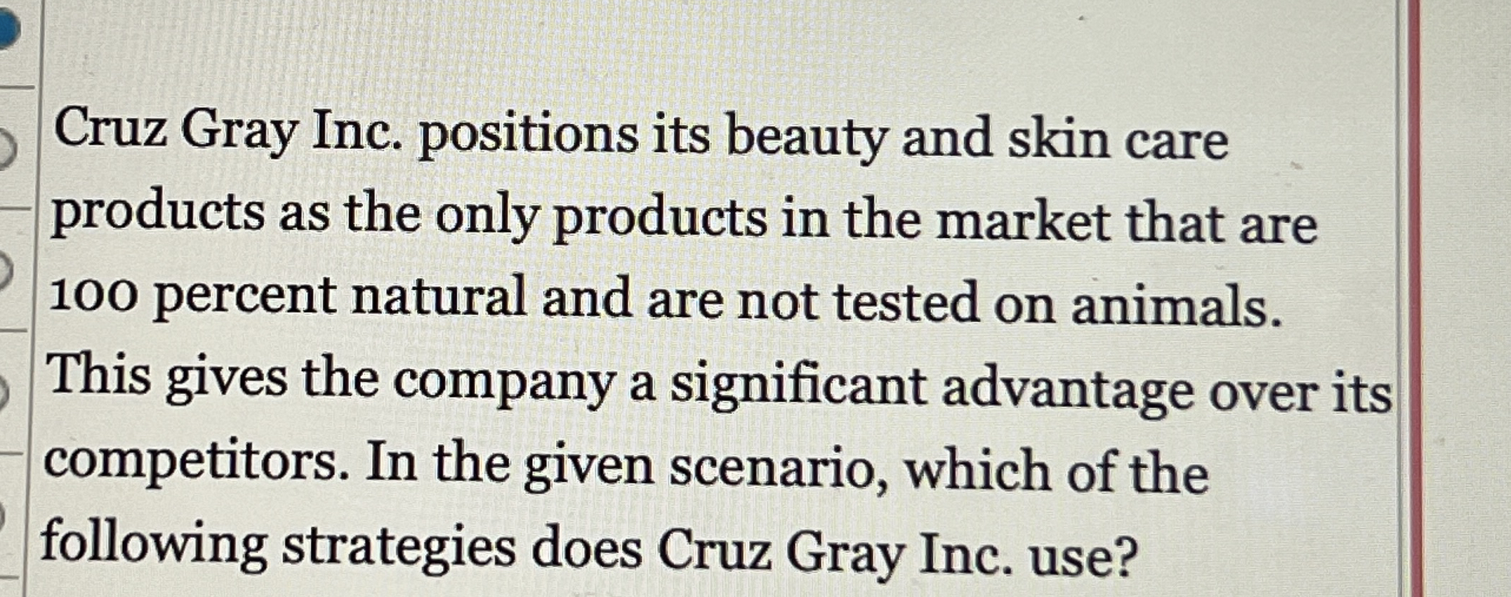 Solved Cruz Gray Inc. positions its beauty and skin care | Chegg.com