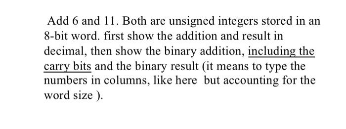 Solved Add 6 and 11 . Both are unsigned integers stored in | Chegg.com