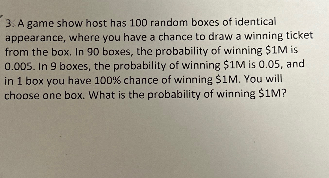 Solved A game show host has 100 ﻿random boxes of identical | Chegg.com