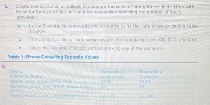 a. 6. Create two scenarios as follows to compare the | Chegg.com
