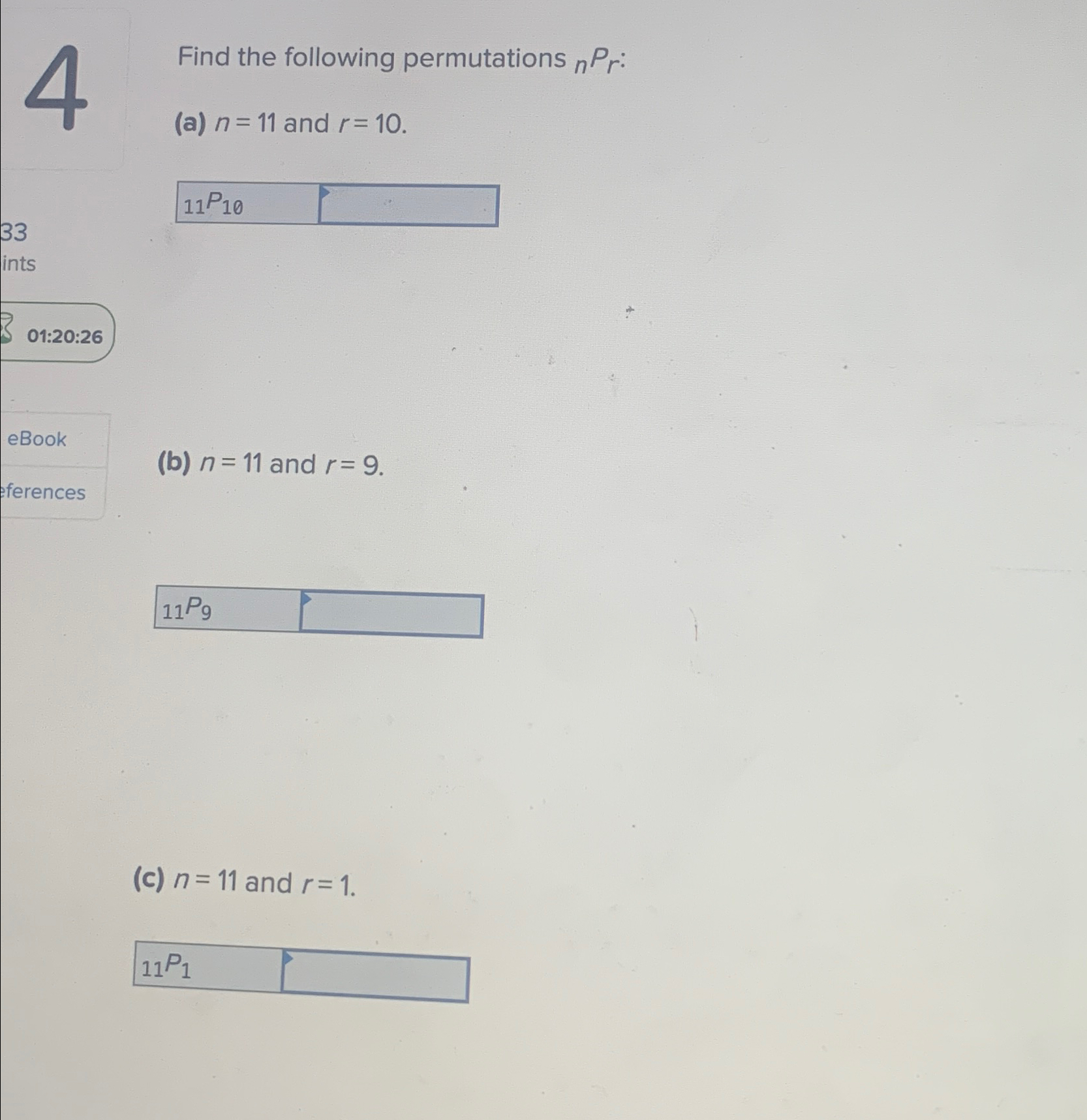 Solved 4Find the following permutations ?nPr ﻿:(a) n=11 ﻿and | Chegg.com