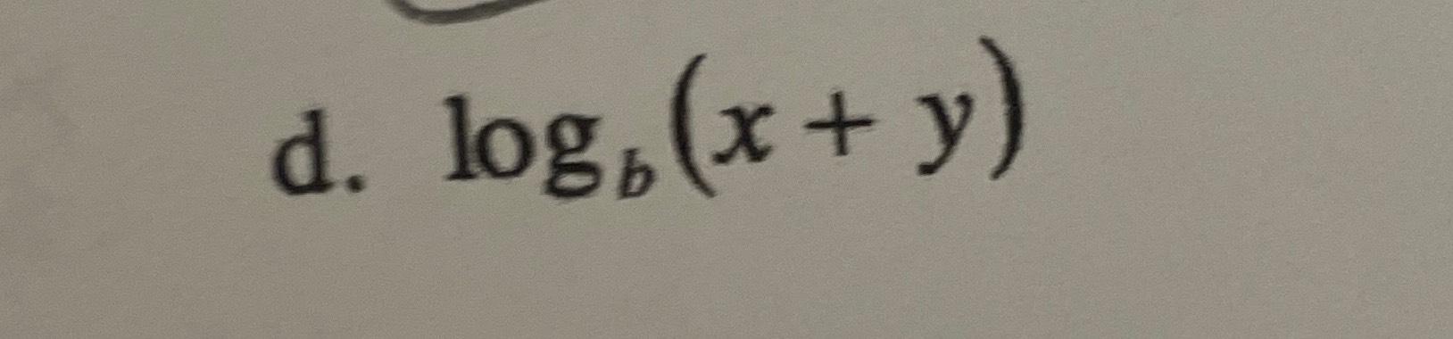 d. logb(x+y) | Chegg.com