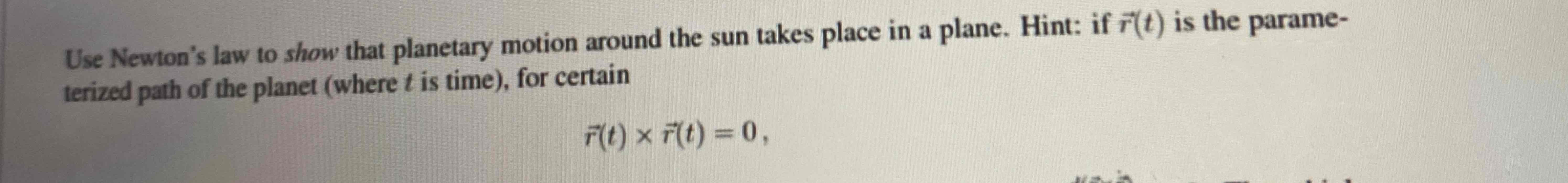 Solved Use Newton's law to show that planetary motion around | Chegg.com