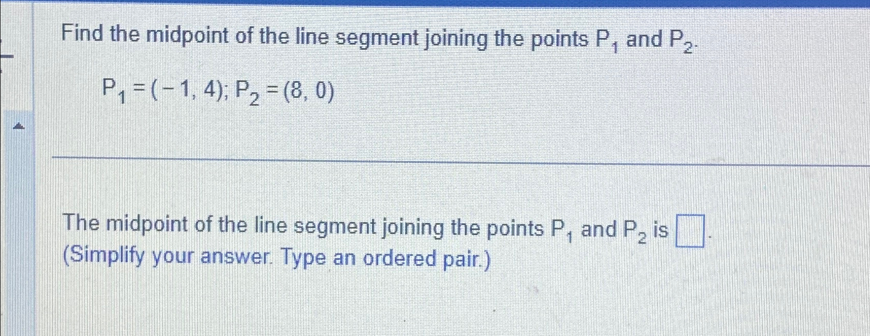Solved Find the midpoint of the line segment joining the | Chegg.com