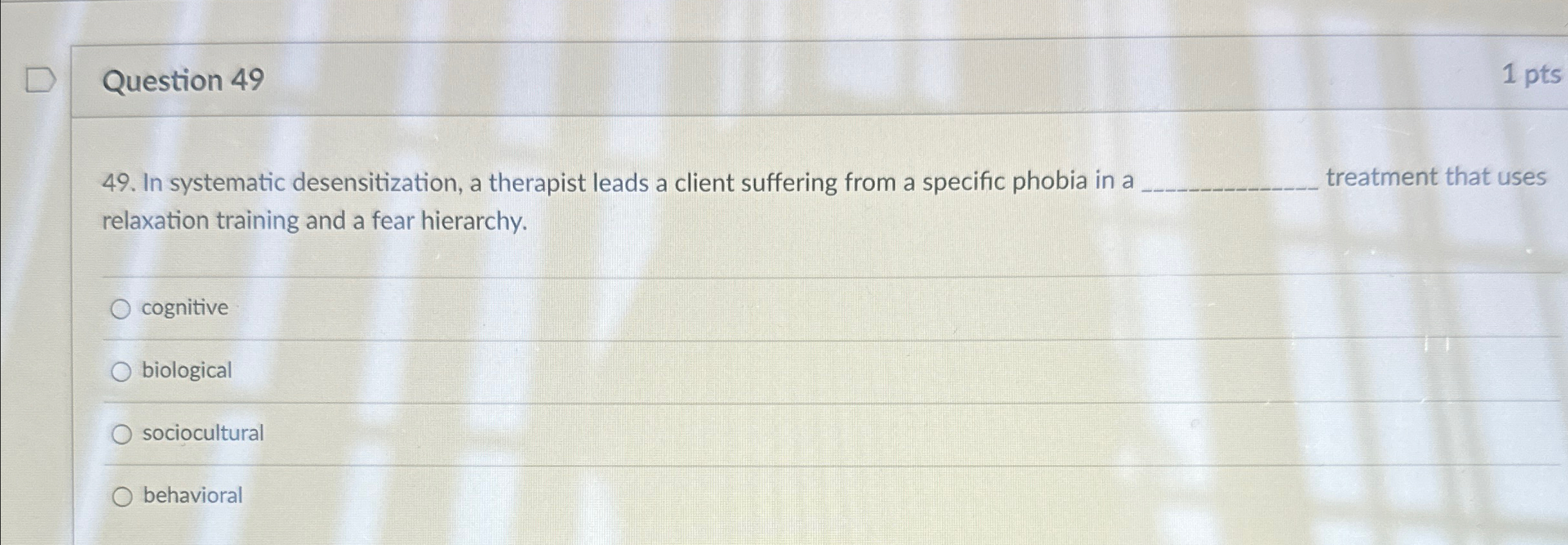 Solved Question 491 ﻿pts49. ﻿In systematic desensitization, | Chegg.com