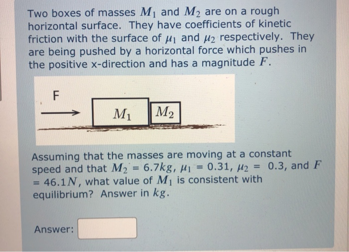 Solved Two boxes of masses M1 and M2 are on a rough | Chegg.com