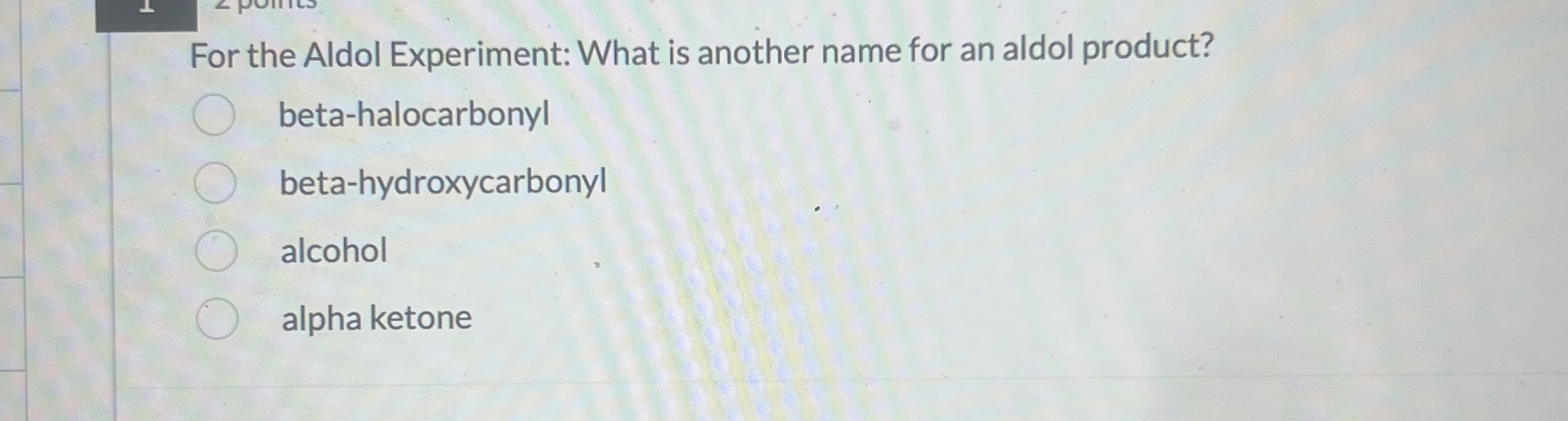 Solved For the Aldol Experiment: What is another name for an | Chegg.com