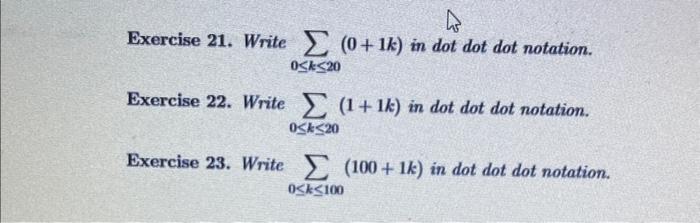 Solved Exercise 21. Write ∑0≤k≤20(0+1k) in dot dot dot | Chegg.com