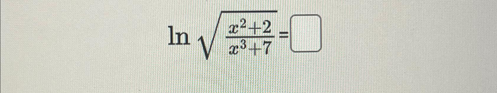 Solved lnx2+2x3+72= | Chegg.com