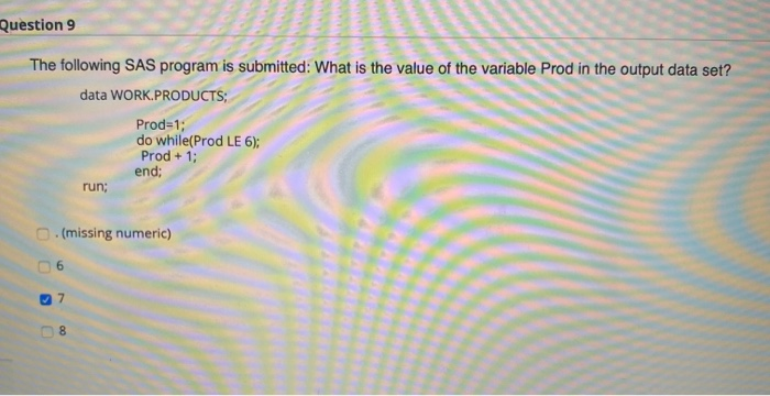 Solved Question 9 The Following Sas Program Is Submitted