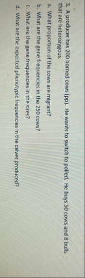 Solved A producer has 200 ﻿horned cows (pp). ﻿He wants to | Chegg.com