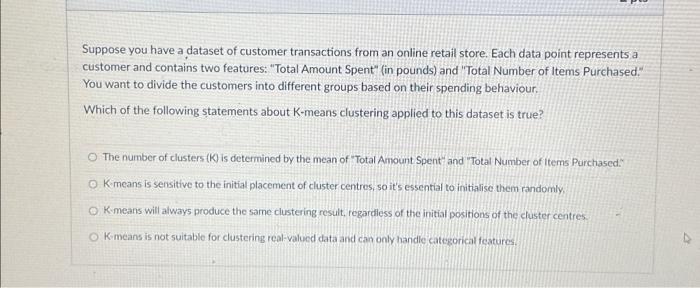 Solved Suppose you have a dataset of customer transactions | Chegg.com