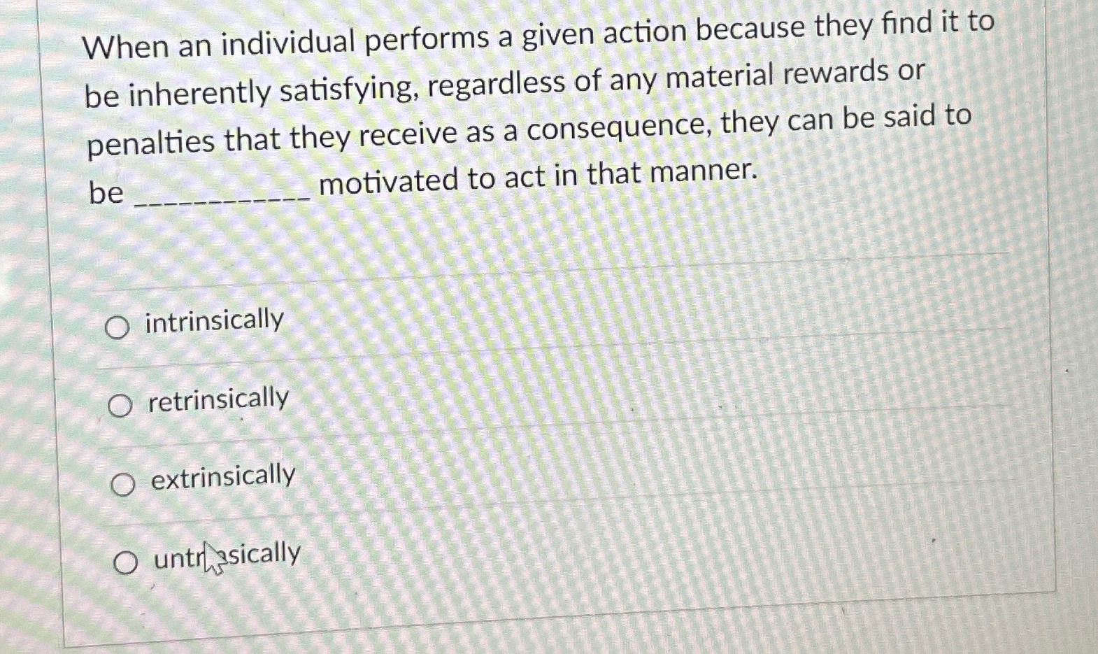 Solved When an individual performs a given action because | Chegg.com