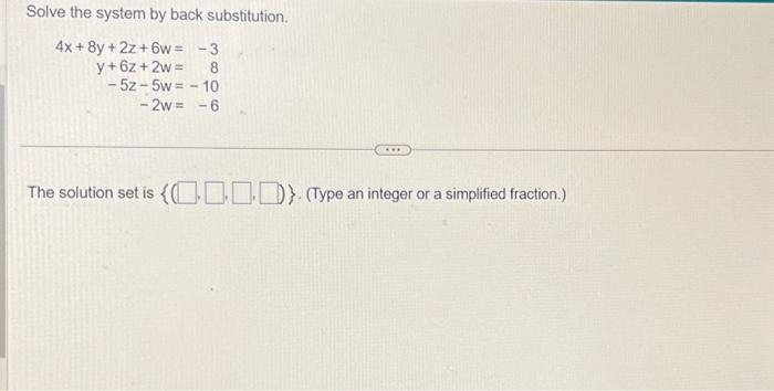 Solved Solve the system by back substitution. | Chegg.com