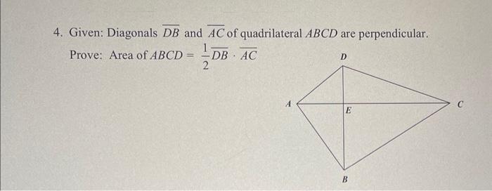Solved 4. Given: Diagonals DB and AC of quadrilateral ABCD | Chegg.com