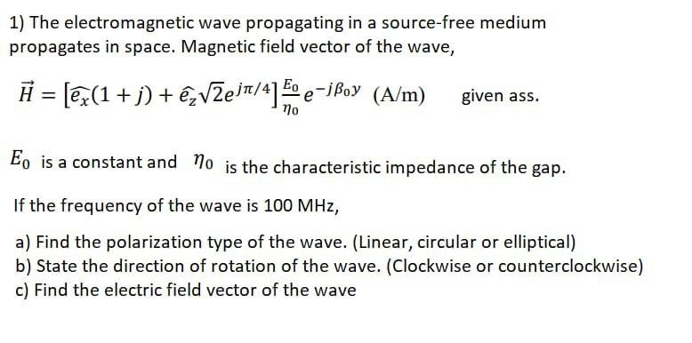 Solved 1) The electromagnetic wave propagating in a | Chegg.com