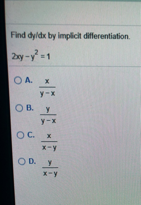 Solved Find dy/dx by implicit differentiation. 2xy-у -y2 = 1 | Chegg.com