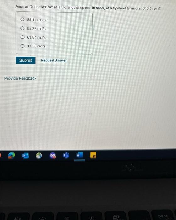 Solved Angular Quantities: What is the angular speed, in | Chegg.com
