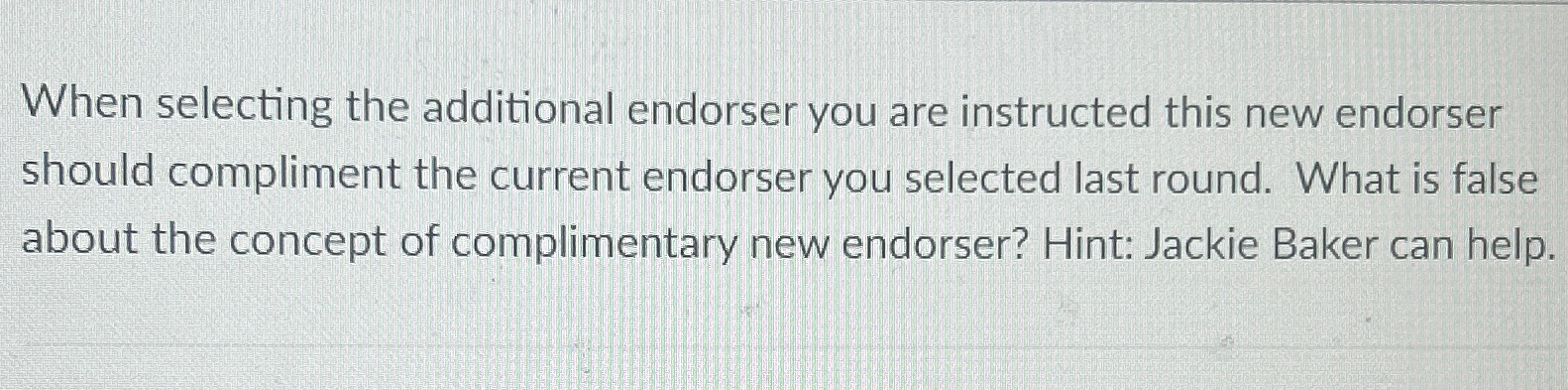 Solved When selecting the additional endorser you are | Chegg.com