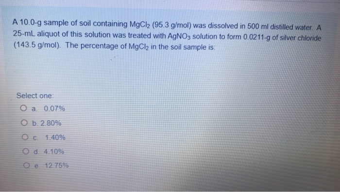 Solved A 10.0-g sample of soil containing MgCl2 (95 3 g/mol) | Chegg.com