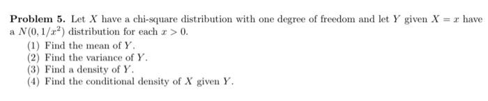Solved Problem 5. Let X have a chi-square distribution with | Chegg.com