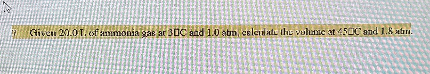 Solved Given 20.0L ﻿of ammonia gas at 3C ﻿and 1.0atm, | Chegg.com