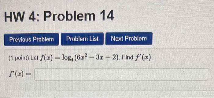 Solved (1 point) Let f(x)=log4(6x2−3x+2) f′(x)= | Chegg.com
