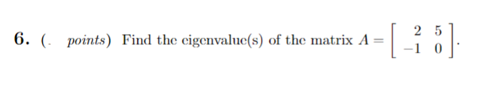Solved ( ﻿points) ﻿Find the eigenvalue(s) ﻿of the matrix | Chegg.com