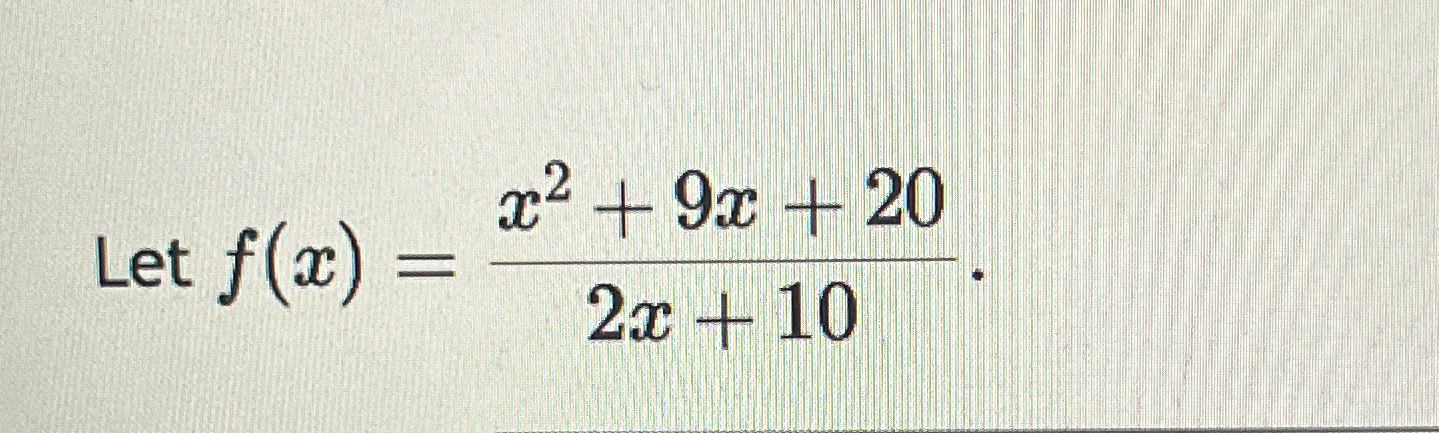 Solved Find the derivative of Let f(x)=x2+9x+202x+10And find | Chegg.com