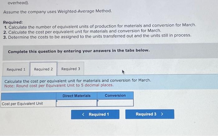 Solved Required: 1. Calculate the number of equivalent units | Chegg.com