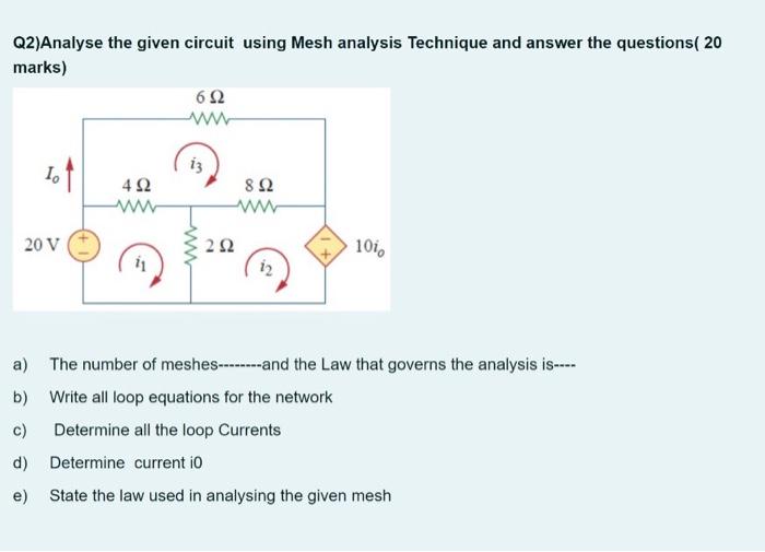 Solved Q2)Analyse the given circuit using Mesh analysis | Chegg.com