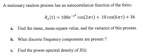 Solved A stationary random process has an autocorrelation | Chegg.com