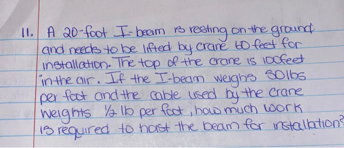 Solved 11. A 20-foot I-beam is resting on the ground and | Chegg.com