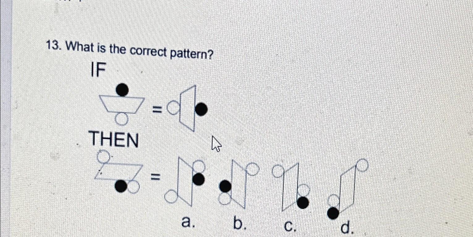 Solved What is the correct pattern?IFTHENa.b.c. | Chegg.com