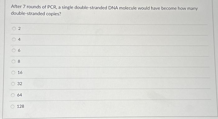 Solved After 7 rounds of PCR, a single double-stranded DNA | Chegg.com