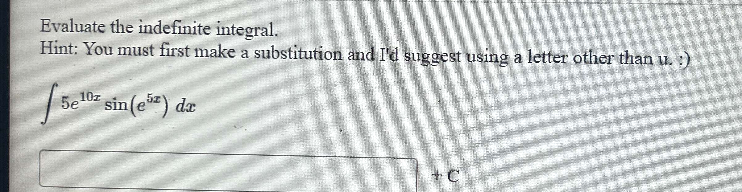 Solved Evaluate the indefinite integral.Hint: You must first | Chegg.com