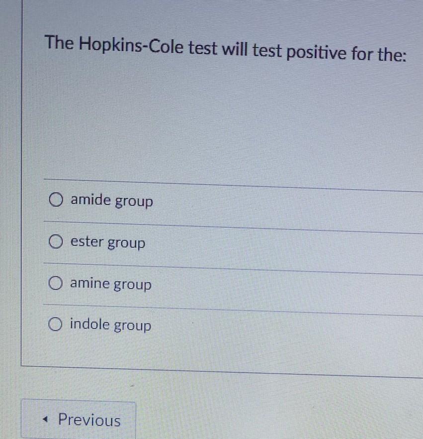 Solved The Hopkins-Cole test will test positive for the: O | Chegg.com