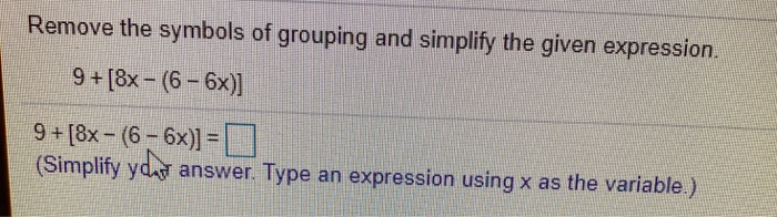 Solved Remove the symbols of grouping and simplify the given | Chegg.com