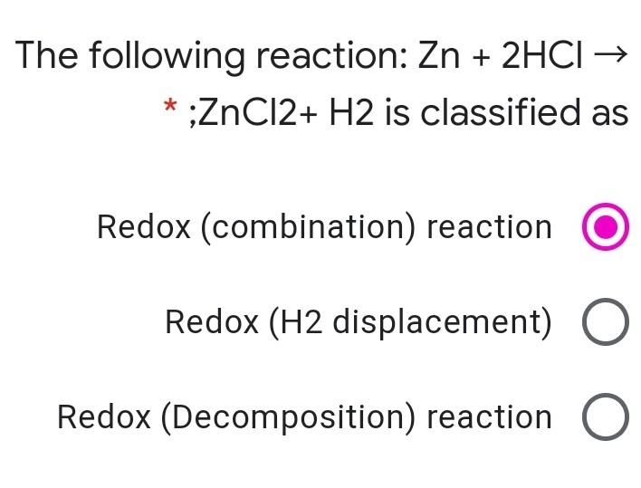 Solved The following reaction: Zn + 2HCl → * ;ZnCl2 + H2 is | Chegg.com