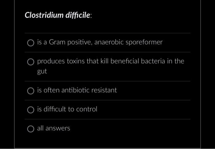 Solved Clostridium difficile: is a Gram positive, anaerobic | Chegg.com