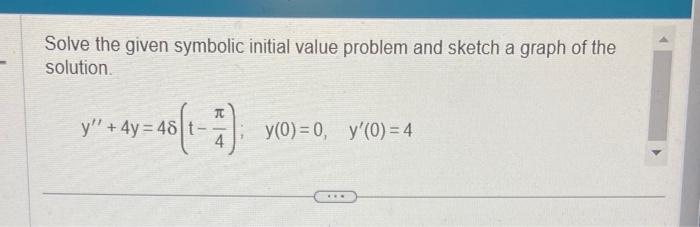 Solved Solve the given symbolic initial value problem and | Chegg.com