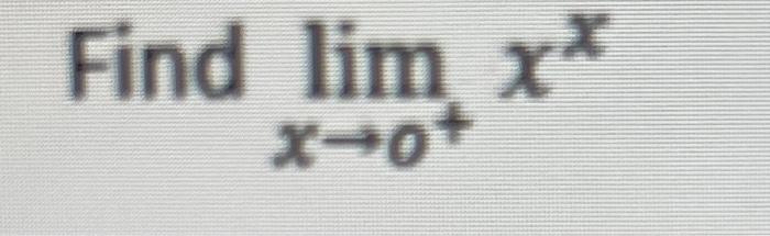 Solved Find lim x* x+0+ | Chegg.com