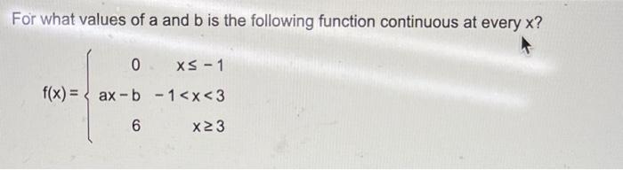 Solved For what values of a and b is the following function | Chegg.com