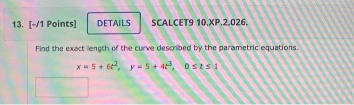 Solved SCALCET9 10.XP.2.026. Find the exact length of the | Chegg.com