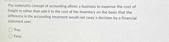 Solved The materiality concept of accounting allows a | Chegg.com