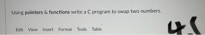 Solved Using pointers & functions write a C program to swap | Chegg.com